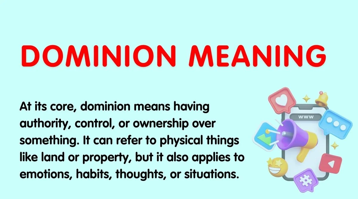 Dominion Meaning: Understanding Power, Control, and Responsibility in ...