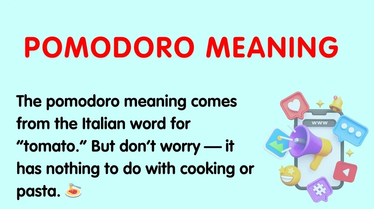 Pomodoro Meaning: The Simple Time Method That Changed How Millions Work ...
