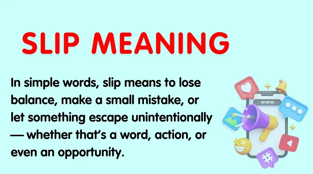 Slip Meaning: What It Really Means and How We Use It Every Day (For ...